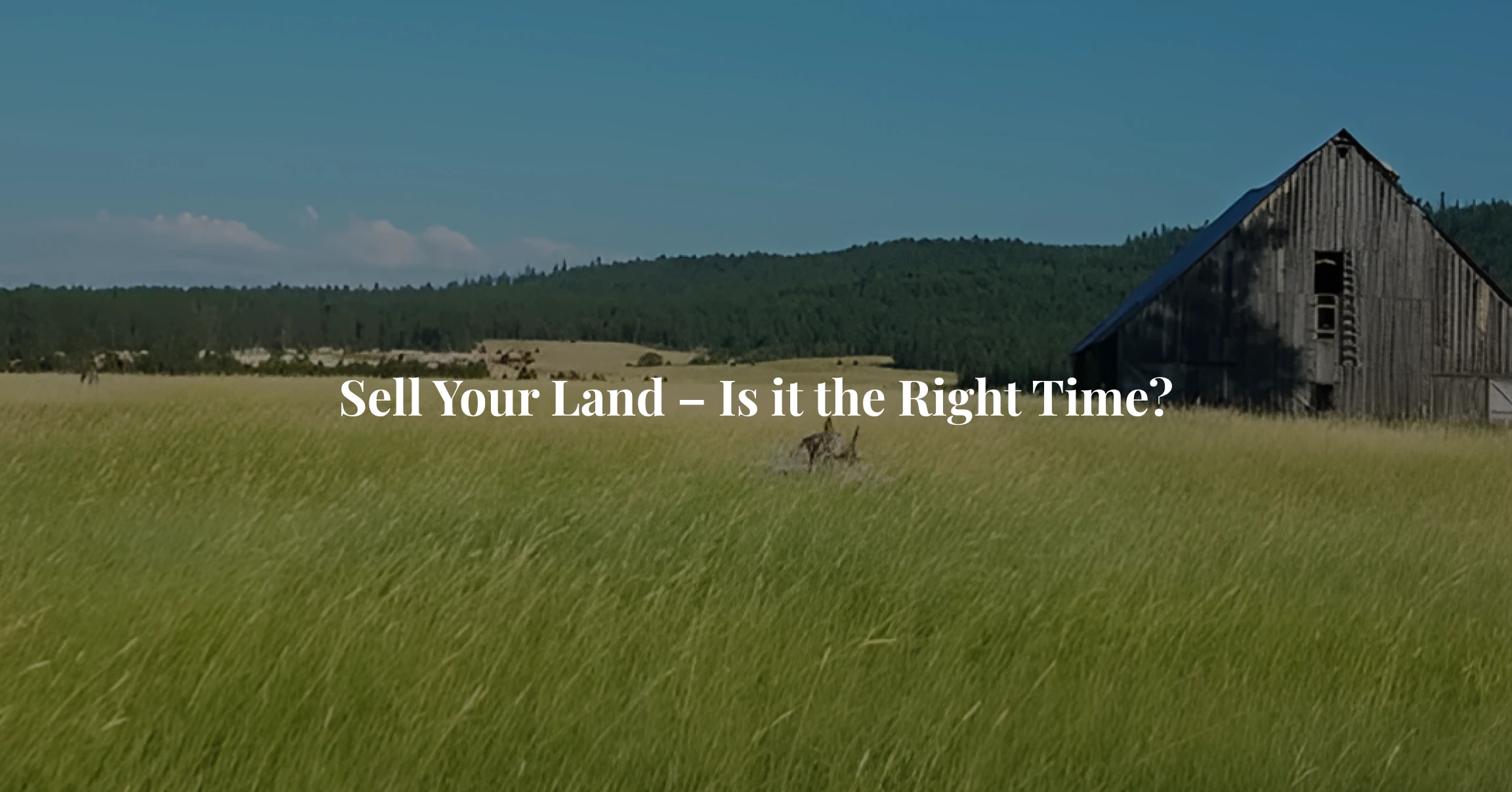 Sell Your Land - Is it the Right Time?